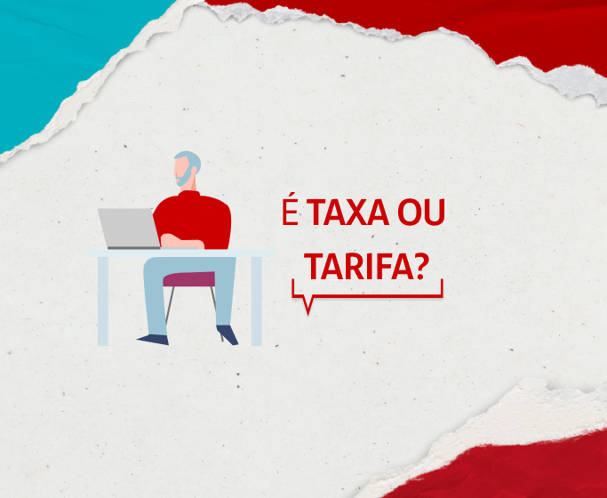 Taxa e tarifa: conheça as diferenças - Blog Santander