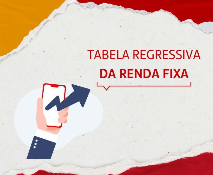 Qual é a tabela regressiva da Renda Fixa? – Blog Santander